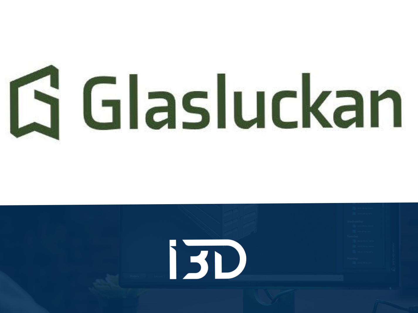 Glasluckan improves upstream processes with i3D - i3D